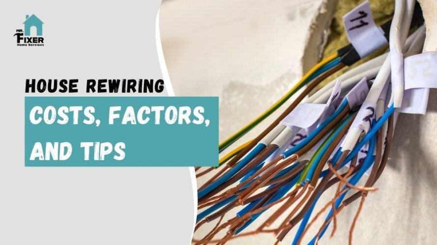 Guide to House Rewiring: Costs, Factors, and Tips | Mr. Fixer